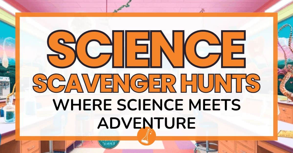 Scavenger Hunts: A Fun Learning Strategy to Boost Science Classroom